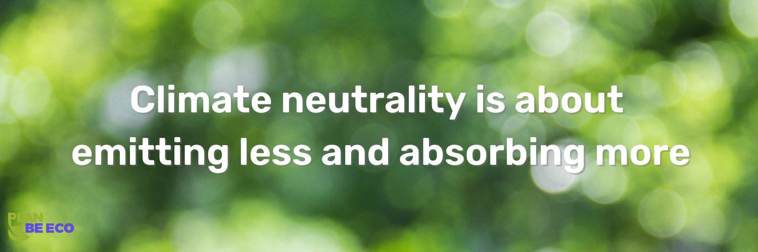 Carbon neutral vs climate neutral - Plan Be Eco